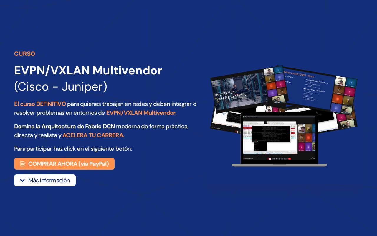 Curso Multivendor de EVPN/VXLAN | Cisco – Juniper | 100% Aplicado